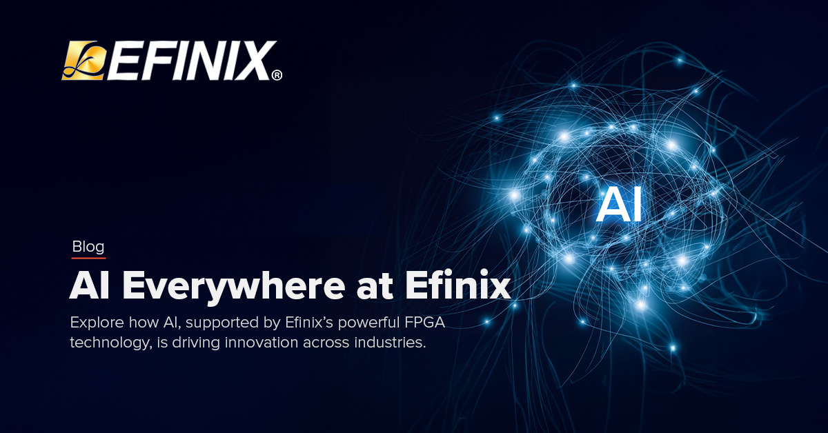 AI Everywhere at Efinix | Efinix