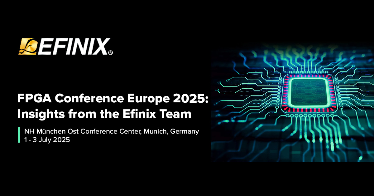 Efinix at FPGA Conference Europe 2025 | Showcased Edge AI and FPGA Innovation