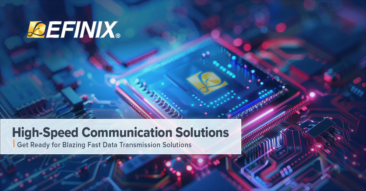 High-Speed Communication | Efinix, Inc.