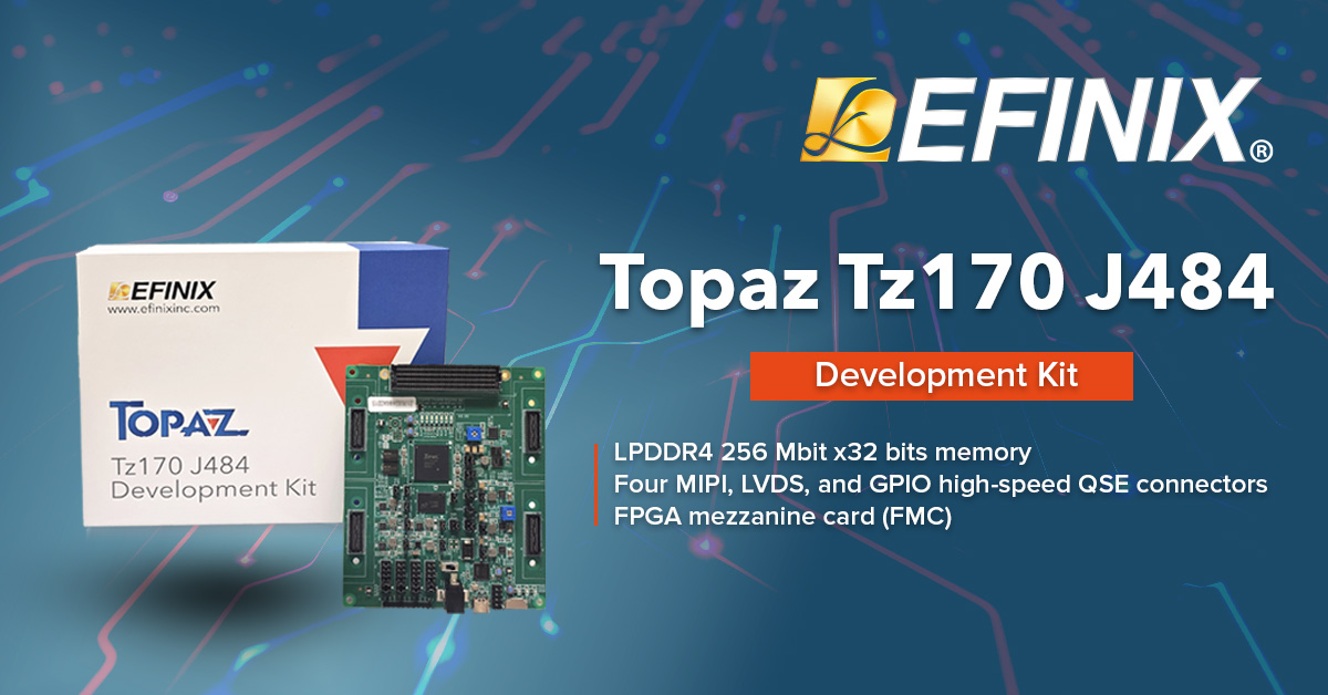 Topaz Tz170 J484 Development Kit | Efinix, Inc.